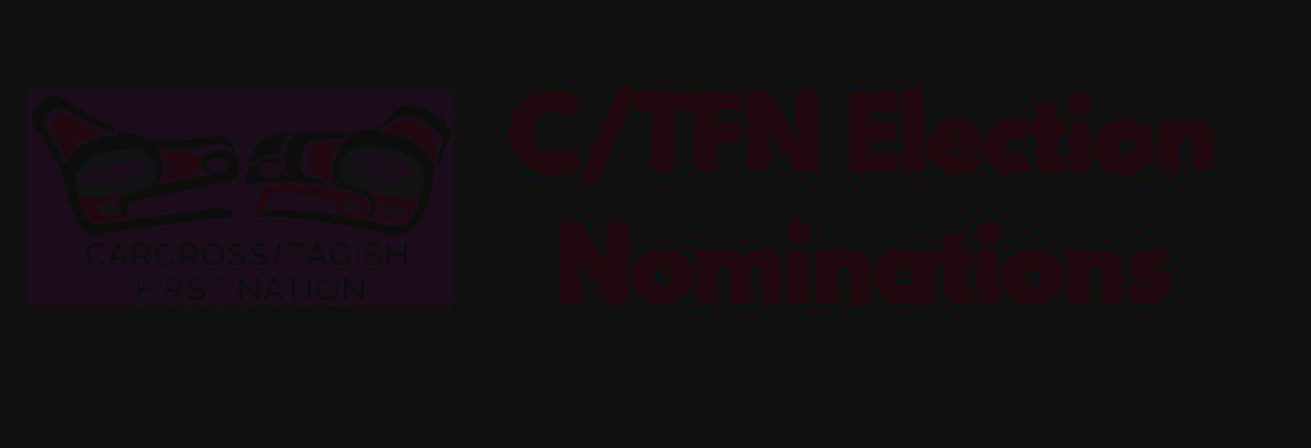 2024 C/TFN Election Nominations – Carcross/Tagish First Nation